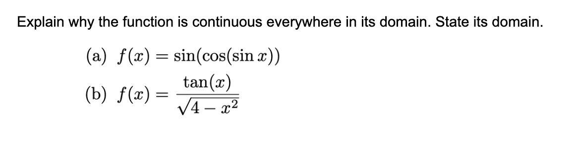 Solved Explain why the function is continuous everywhere in | Chegg.com