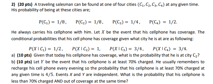 Solved 2) (20 pts) A traveling salesman can be found at one | Chegg.com Solved 2) (20 pts) A traveling salesman can be found at one | Chegg.com