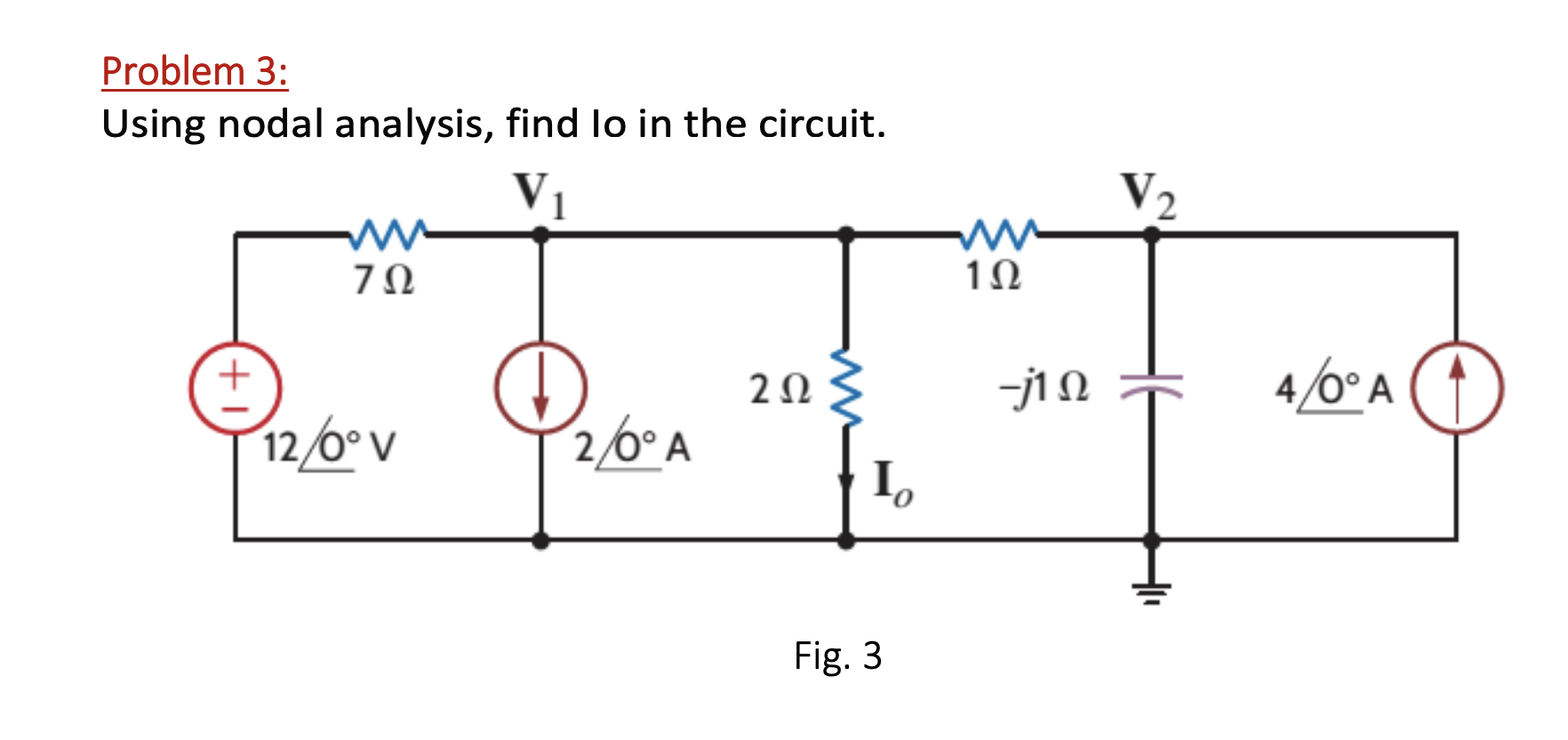 Solved Problem 3: Using nodal analysis, find lo in the | Chegg.com