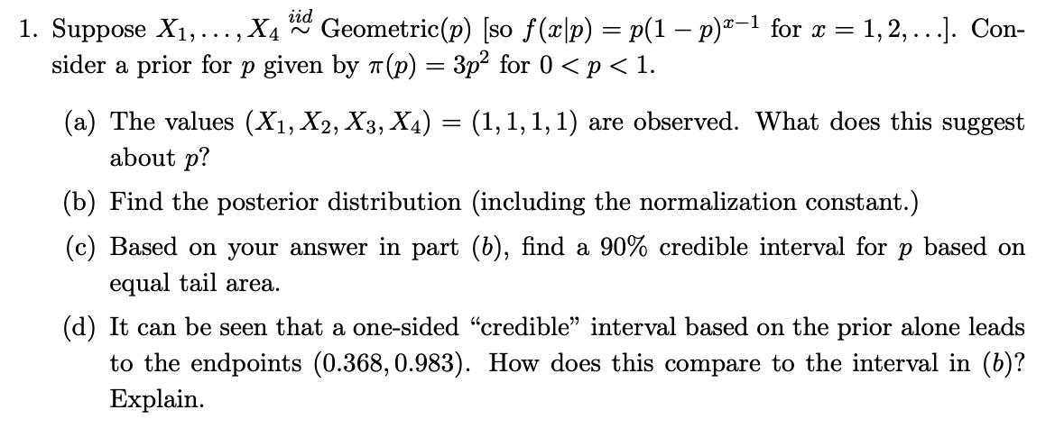 Solved 1. Suppose X1,…,X4∼iid Geometric (p) [so | Chegg.com
