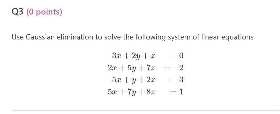 Solved Use Gaussian elimination to solve the following | Chegg.com