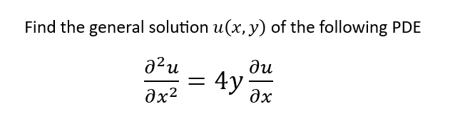 Solved Find the general solution u(x, y) of the following | Chegg.com