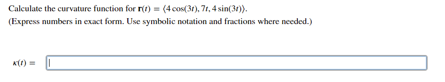 Solved Calculate the curvature function for r(t) = (4 | Chegg.com