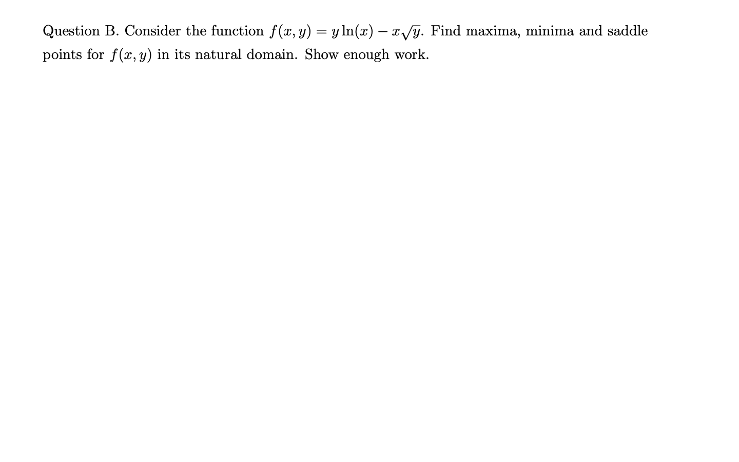 Solved Question B. Consider the function f(x,y)=yln(x)−xy. | Chegg.com