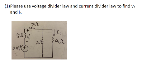 Solved (1)Please use voltage divider law and current divider | Chegg.com