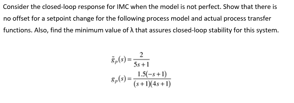 Solved Consider the closed-loop response for IMC when the | Chegg.com
