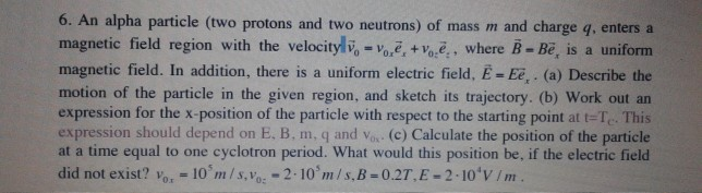 Solved 6. An alpha particle (two protons and two neutrons) | Chegg.com