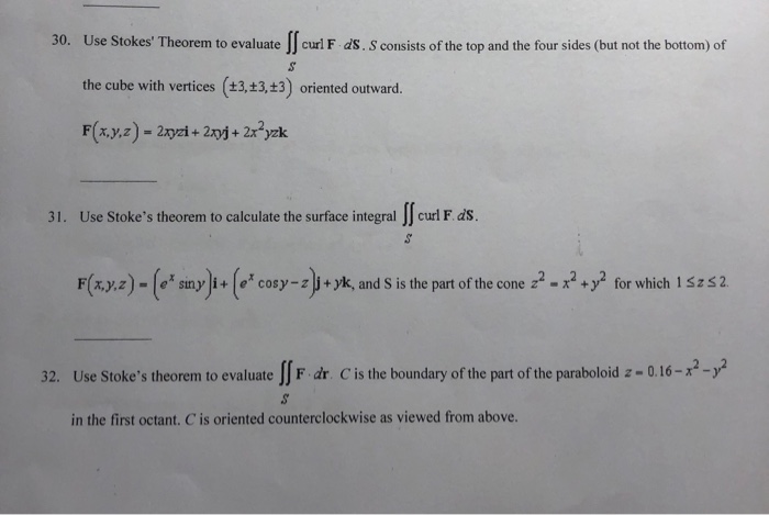 Solved 30. Use Stokes' Theorem to evaluate J curl F ds. S | Chegg.com