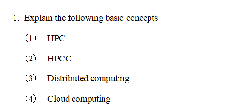 Solved 1. Explain the following basic concepts (1) HPC (2) | Chegg.com
