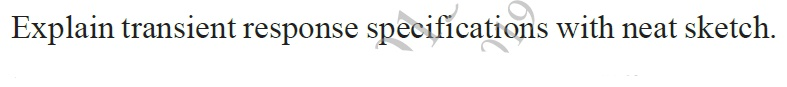 Solved Explain transient response specifications with neat | Chegg.com