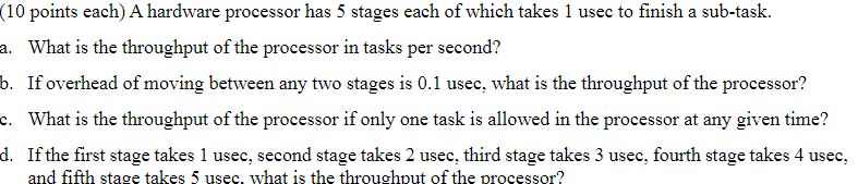 Solved 10 points each) A hardware processor has 5 stages | Chegg.com