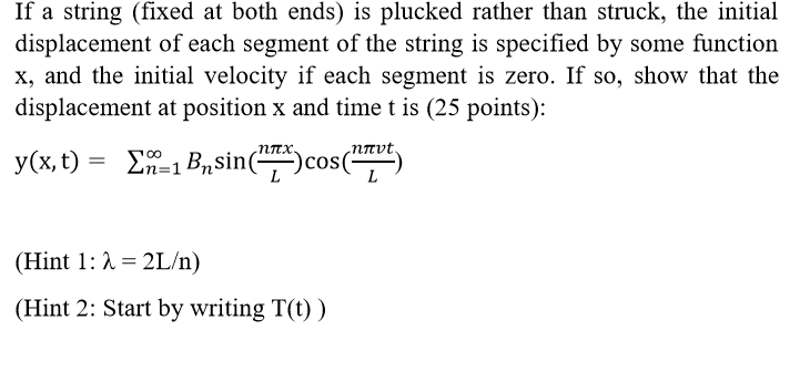 Solved If a string (fixed at both ends) is plucked rather | Chegg.com
