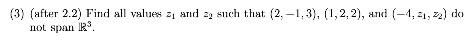 Solved (3) (after 2.2) Find all values z1 and z2 such that | Chegg.com