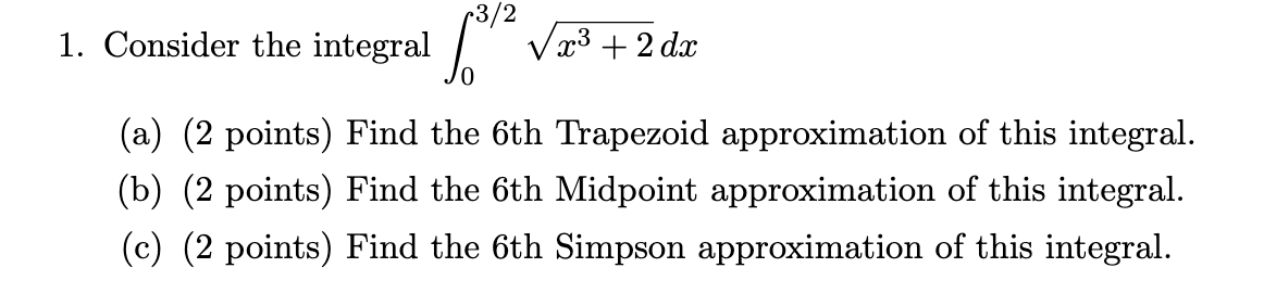 Solved Consider the integral ∫03/2x3+2dx (a) (2 points) Find | Chegg.com