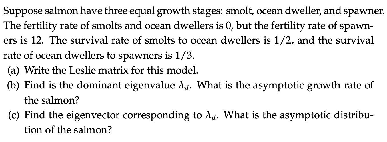 Solved Suppose salmon have three equal growth stages: smolt, | Chegg.com