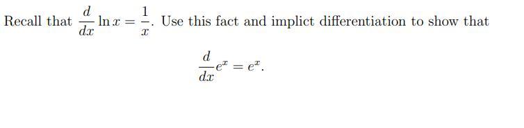 Solved Recall that dxdlnx=x1. Use this fact and implict | Chegg.com