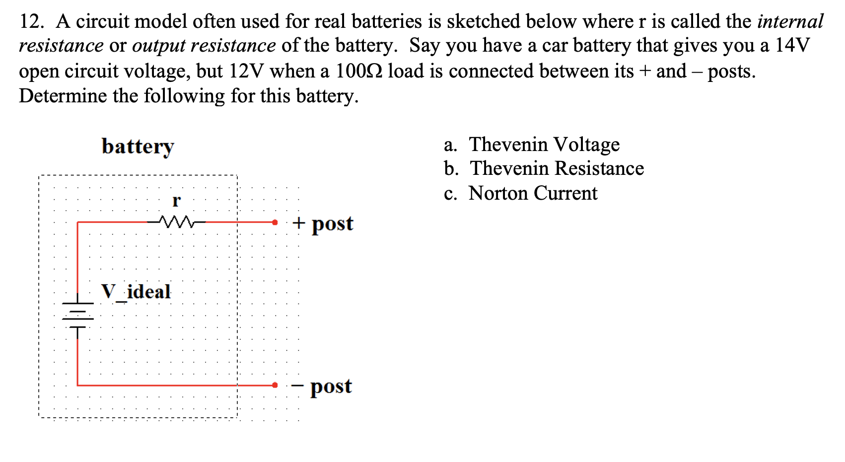 Solved 12. A circuit model often used for real batteries is | Chegg.com