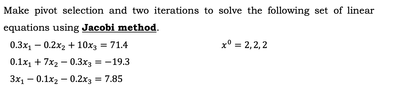 Solved Make pivot selection and two iterations to solve the | Chegg.com