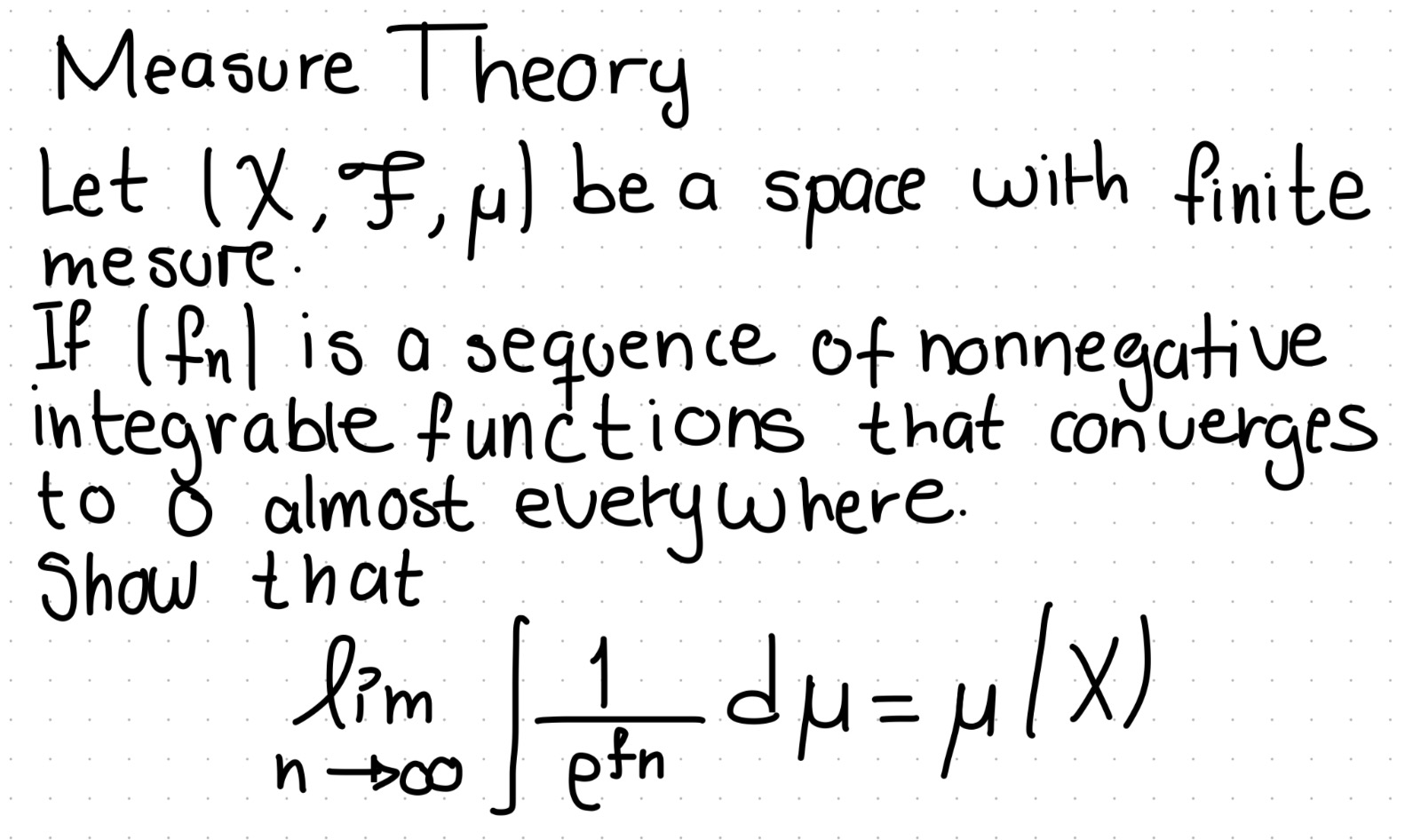 Solved Measure Theory Let (X,F,μ) be a space with finite | Chegg.com