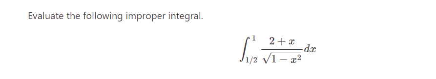 Solved Evaluate the following improper integral. | Chegg.com