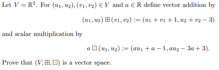 Solved Let V =R2. For (U1, 42), (V1, V2) EV and a € R define | Chegg.com