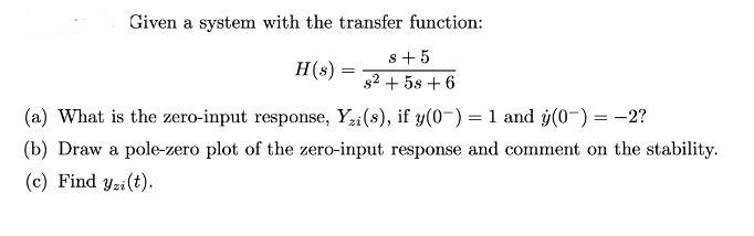 Solved Given a system with the transfer function: | Chegg.com