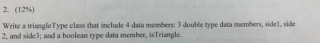 Solved 2. (12%) Write a triangleType class that include 4 | Chegg.com