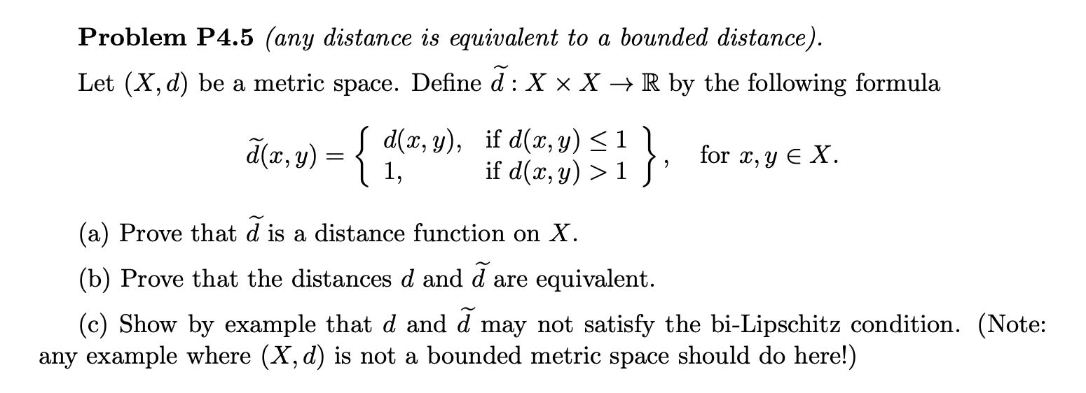 Solved Problem P4.5 (any distance is equivalent to a bounded | Chegg.com