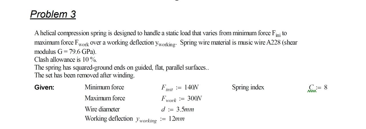 Solved Problem 3 A helical compression spring is designed to | Chegg.com