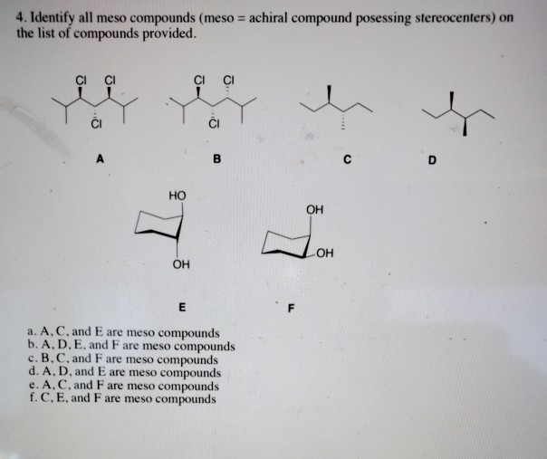 Solved 4. Identify all meso compounds (meso = achiral | Chegg.com