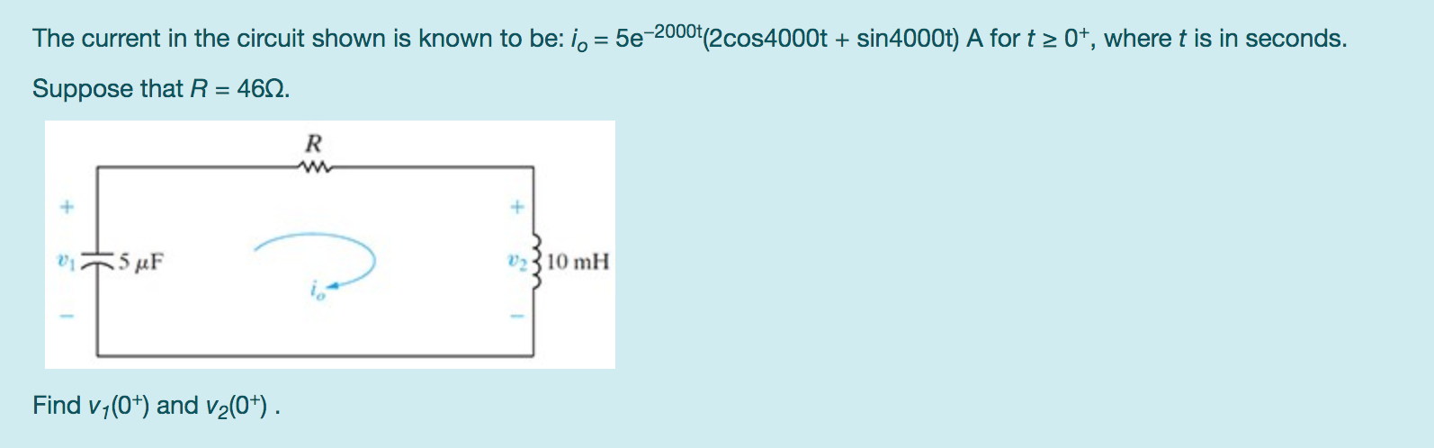 Solved The current in the circuit shown is known to be: 1. = | Chegg.com