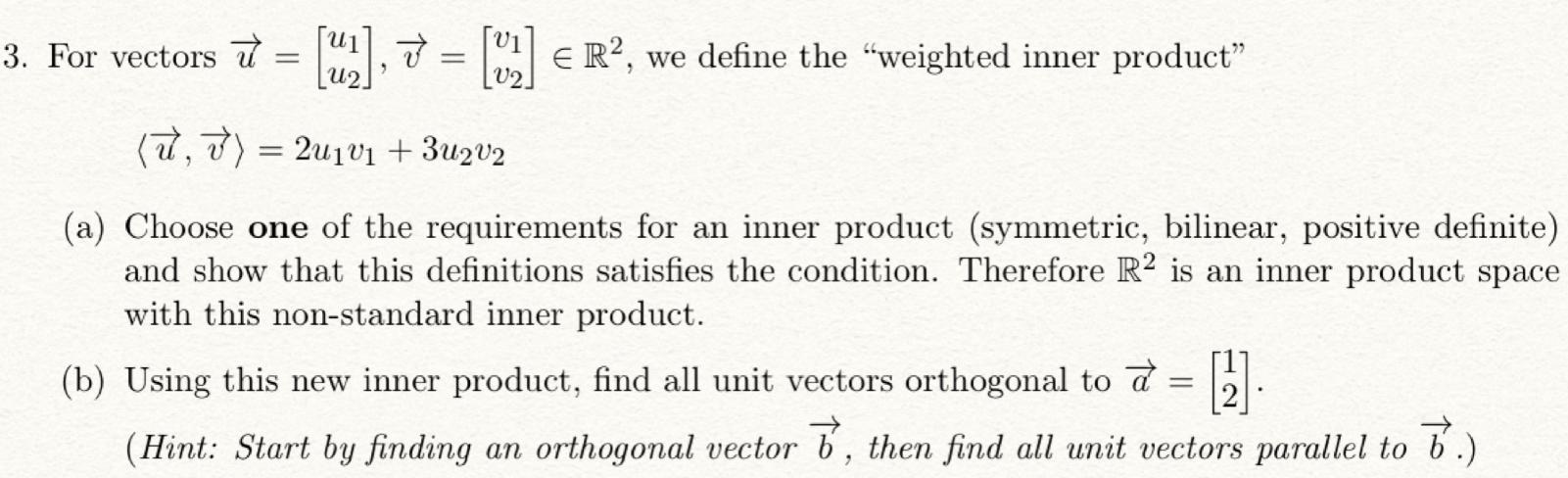 Solved 3. For vectors = = ER?, we define the “weighted inner | Chegg.com
