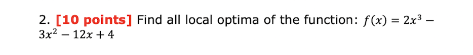 Solved 2. [10 points] Find all local optima of the function: | Chegg.com