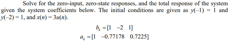 Solved Solve for the zero-input, zero-state responses, and | Chegg.com