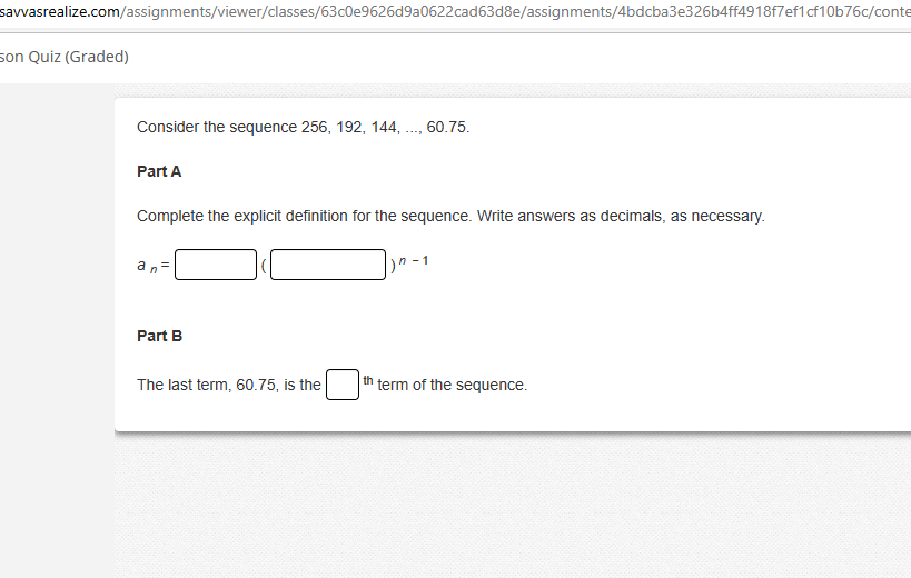 Solved Consider the sequence 256,192,144,…,60.75. Part A | Chegg.com