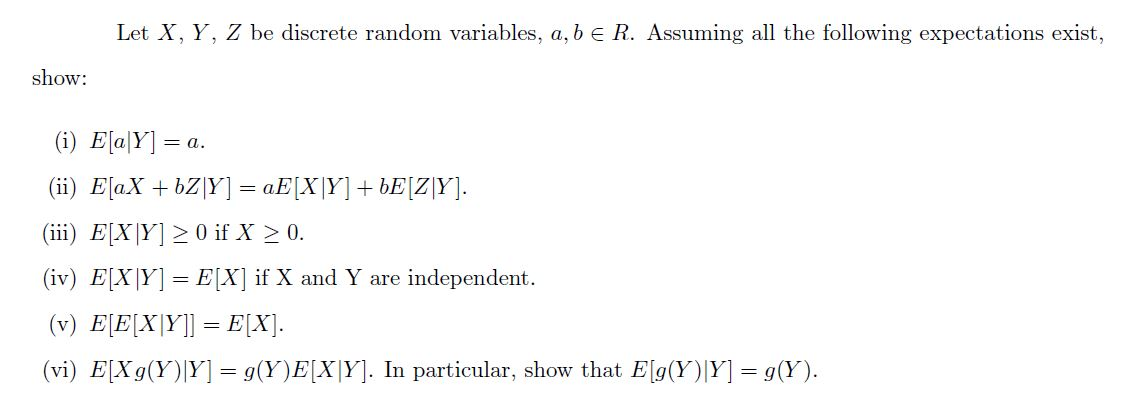 Solved Let X, Y, Z be discrete random variables, a, b E R. | Chegg.com