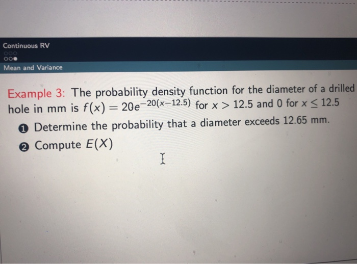 Solved Continuous RV Mean and Variance Example 3: The | Chegg.com
