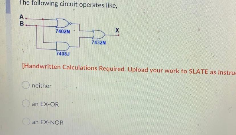 Solved The following circuit operates like, A. B. 7402N х | Chegg.com