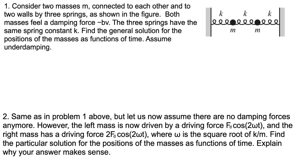 Solved 1. Consider two masses m, connected to each other and | Chegg.com