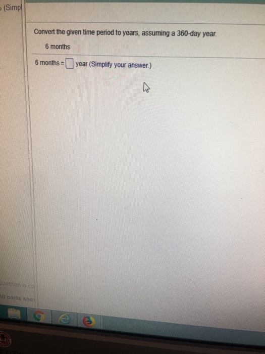Solved (Simp Convert the given time period to years, | Chegg.com