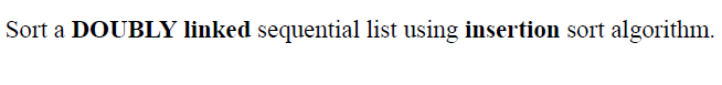 Solved Sort A Doubly Linked Sequential List Using Insertion 3110