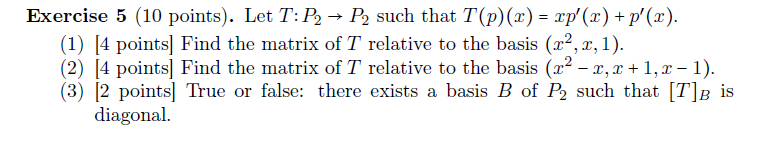 Solved Exercise 5 (10 points). Let T:P2→P2 such that | Chegg.com