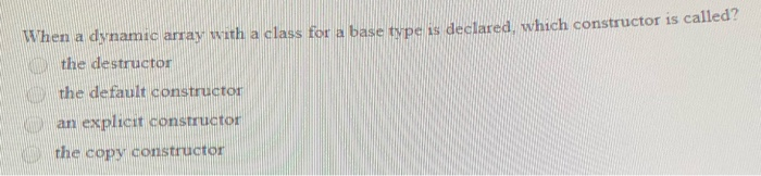 Solved he copy constructor for a class is called Owhen | Chegg.com