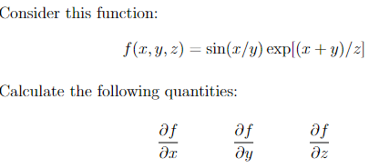 Solved Consider this function: f(x,y,z)=sin(x/y)exp[(x+y)/z] | Chegg.com