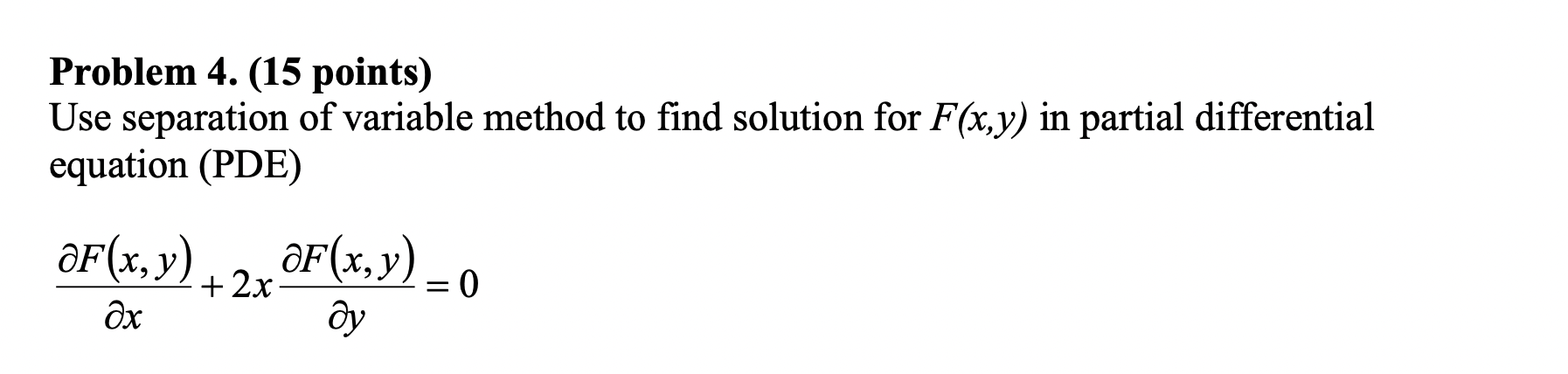 Solved Problem 4. (15 points) Use separation of variable | Chegg.com