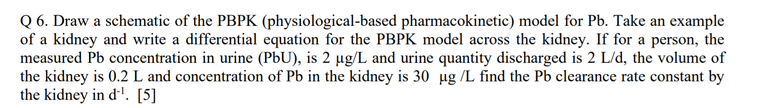 Solved a Q 6. Draw a schematic of the PBPK | Chegg.com