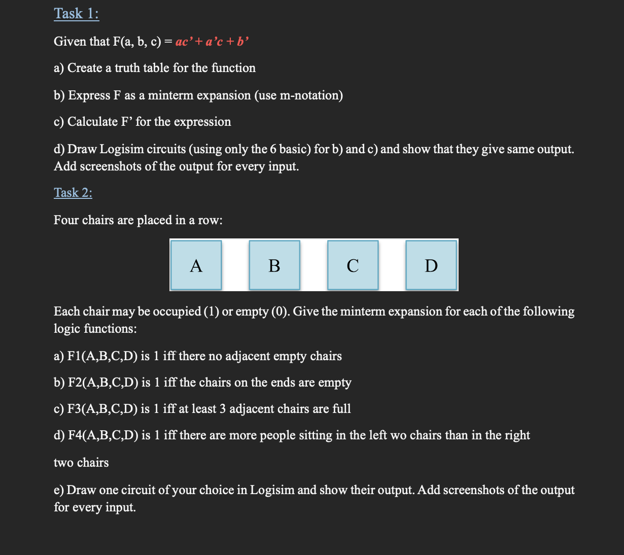 Solved Task 1:Given that F(a,b,c)=ac'+a'c+b'a) ﻿Create a | Chegg.com