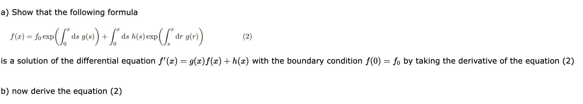 Solved a) Show that the following formula f(x)=f0exp(∫0x | Chegg.com