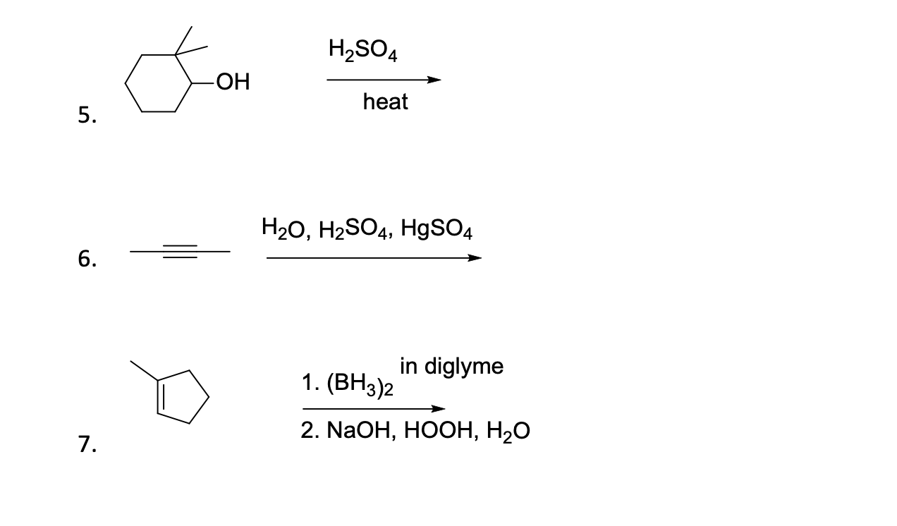 Solved H2SO4 -OH heat 5. H20, H2SO4, HgSO4 6. in diglyme 1. | Chegg.com