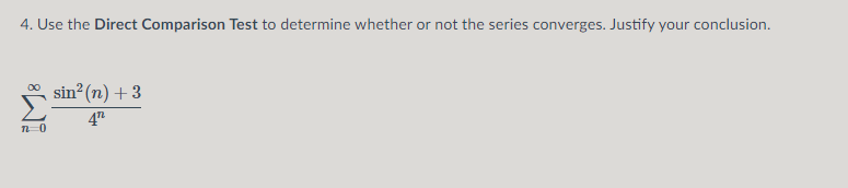 Solved 4. Use the Direct Comparison Test to determine | Chegg.com